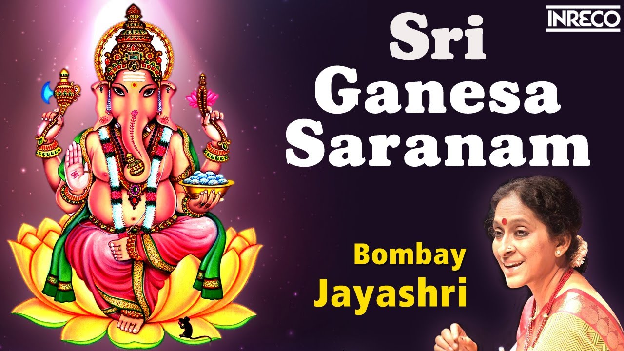 Sri Ganesa Saranam Song | Bombay Jayashree Carnatic Classical ...