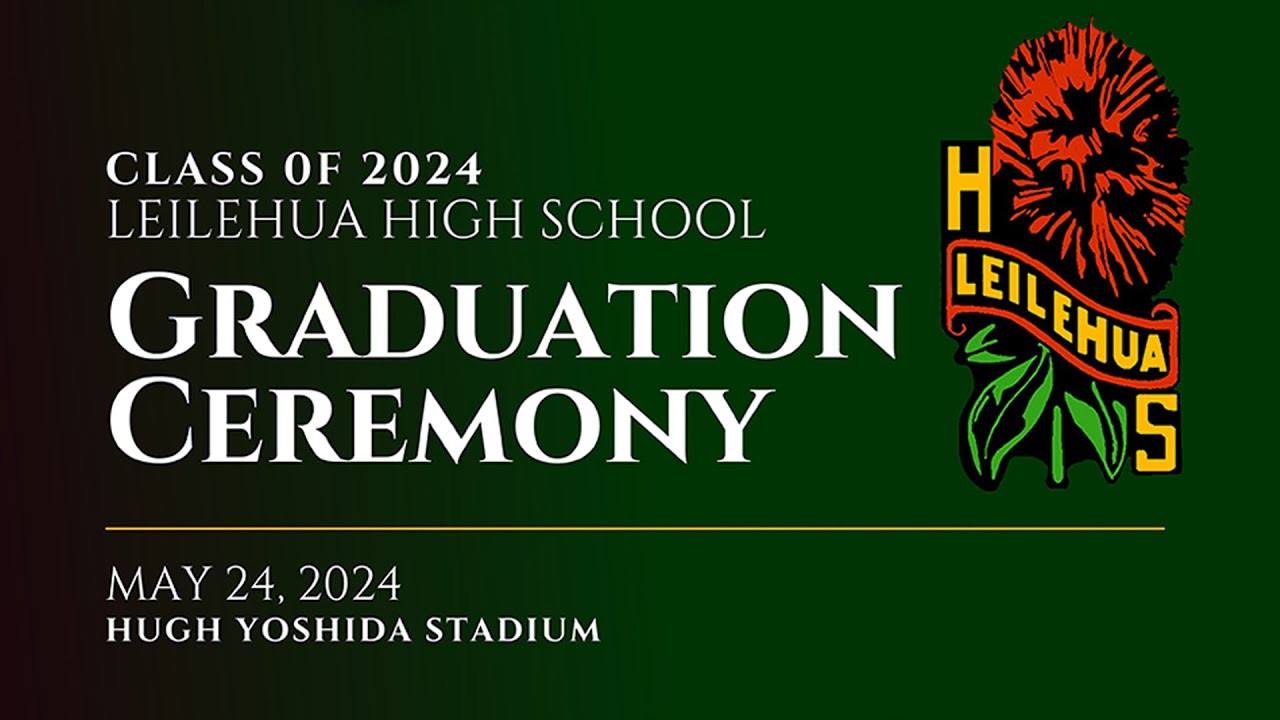 Leilehua High School Class of 2024 Commencement Ceremony - YouTube
