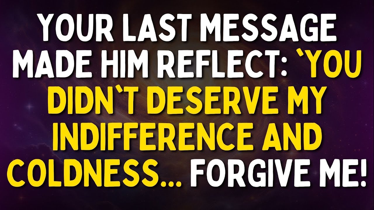 YOUR LAST MESSAGE MADE HIM REFLECT: 'YOU DIDN'T DESERVE MY INDIFFERENCE ...