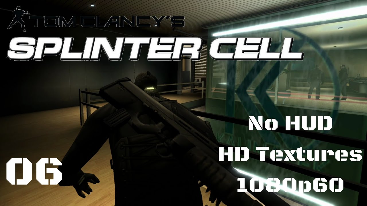 Splinter Cell 1 (PC) | No HUD + HD Textures | Mission 06: Kalinatek ...