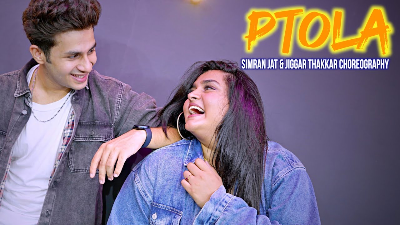 PTOLA | Simran Jat & Jiggar Thakkar Choreography - YouTube