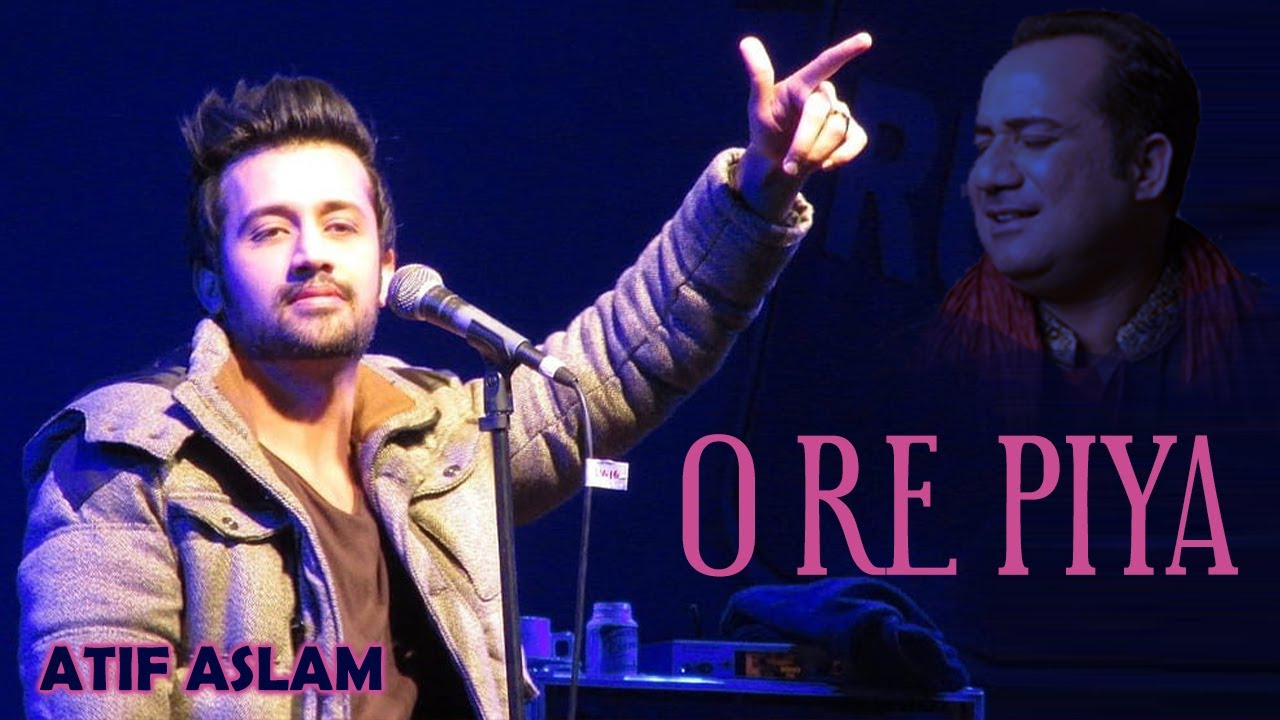 O Re Piya | Atif Aslam | Rahat Fateh Ali Khan | New Song 2024 - YouTube