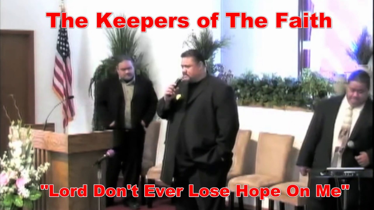 "Lord Don't Ever Lose Your Hold On Me" Keepers Of The Faith - YouTube