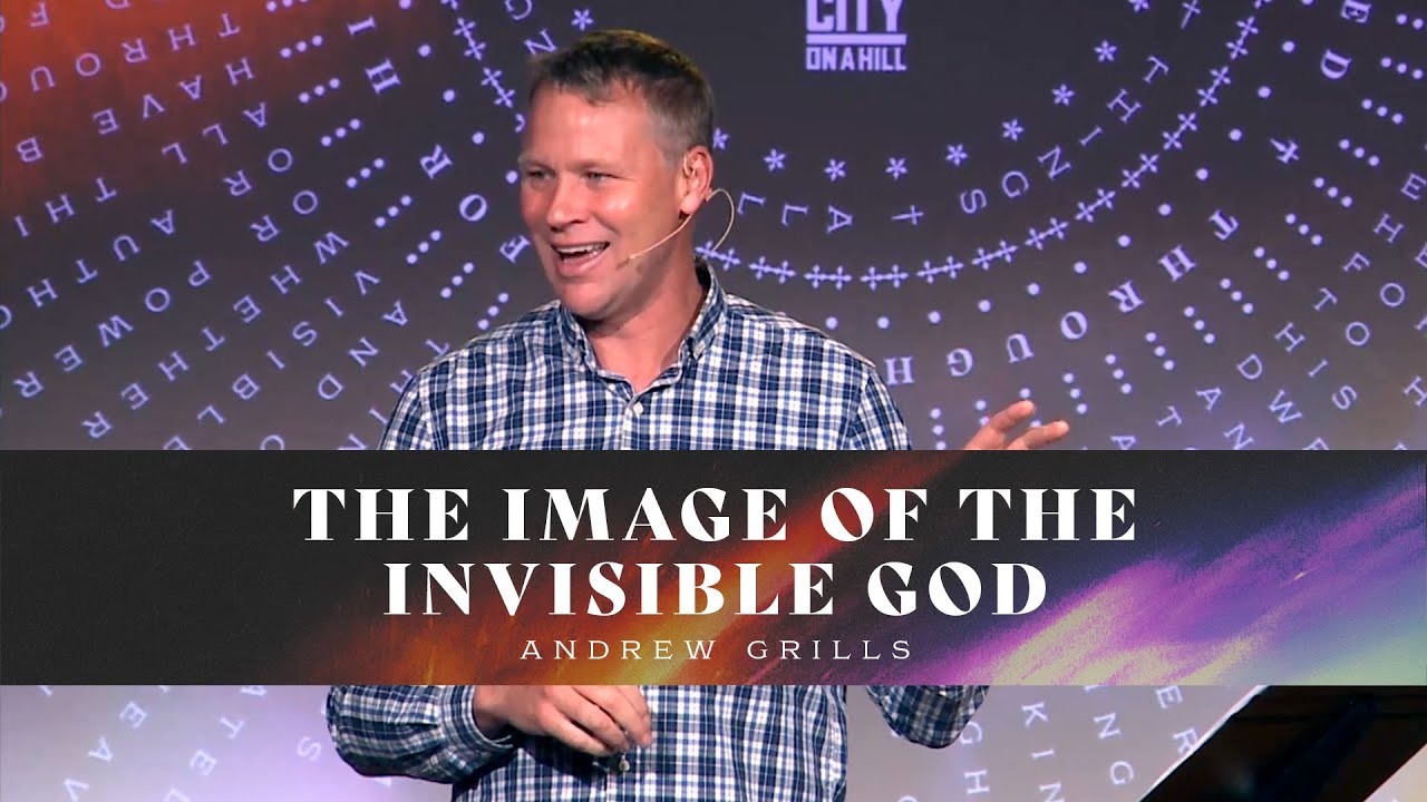 The Image of the Invisible God | Andrew Grills - YouTube