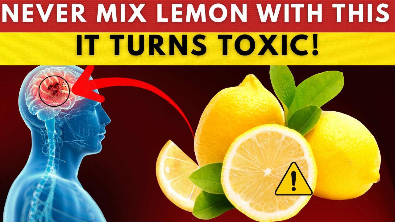 Never Mix Lemon With These 3 Foods — It Turns Toxic - YouTube