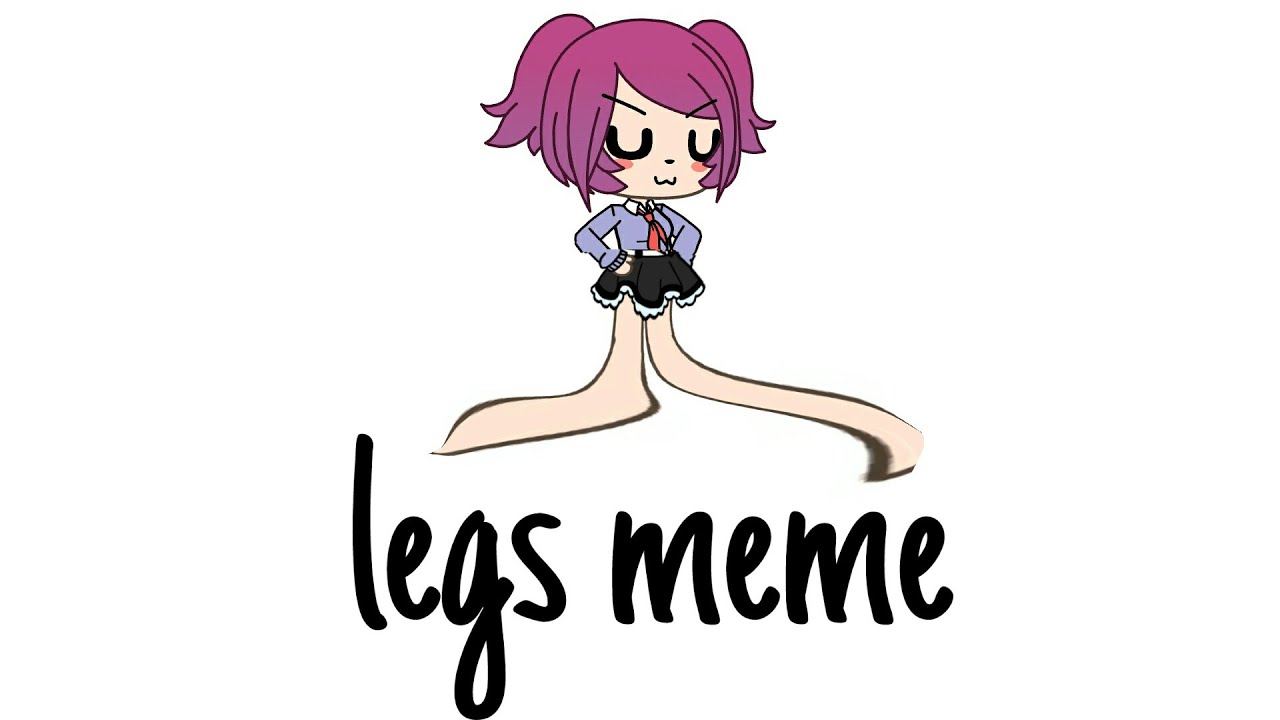 Legs Meme Gacha Life Youtube