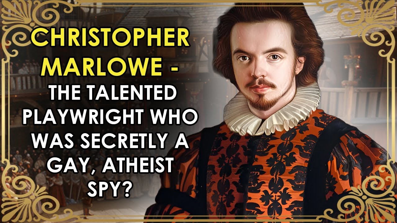 The Talented Playwright Who Was Secretly A Gay Atheist Spy? | Christopher Marlowe - YouTube