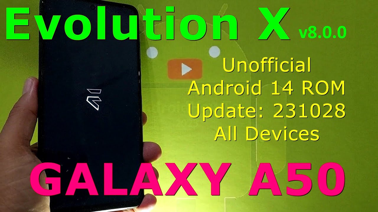 Evolution X 8.0 Unofficial for Samsung Galaxy A50 Android 14 ROM Update: 231028 - YouTube