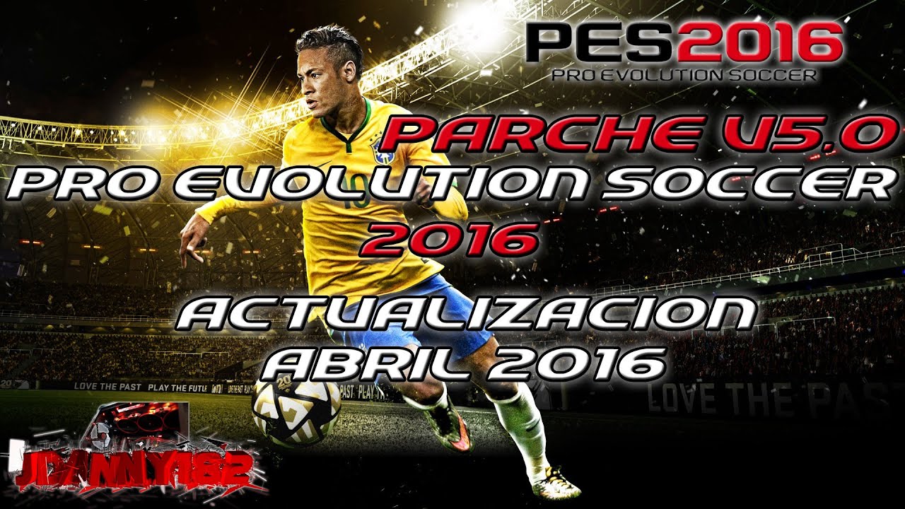 Parche PTE V5.0 Pro Evolution Soccer 2016 |PES2016| |Full Abril 2016 ...