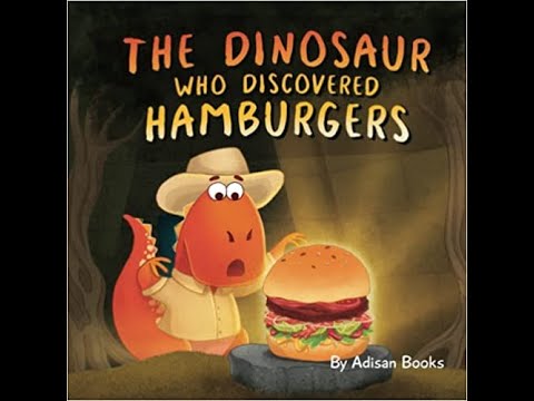 The Dinosaur Who Discovered Hamburgers - Book Read Aloud - YouTube