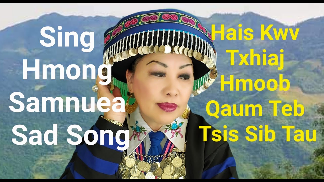 Sing Hmong Samnuea Sad Song #2/Hais Kwv Txhiaj Hmoob Qaum Teb Tsis Sib ...