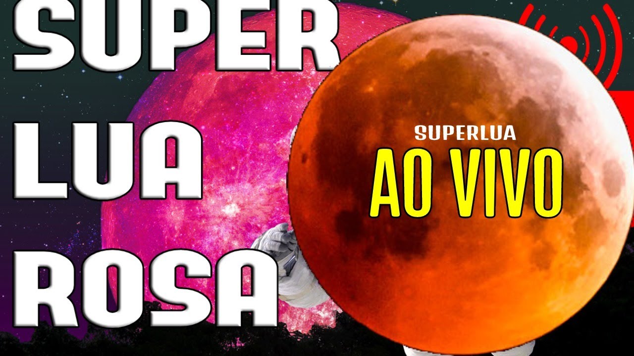 SUPER LUA ROSA 2021 a primeira superlua do ano 🌕 - YouTube