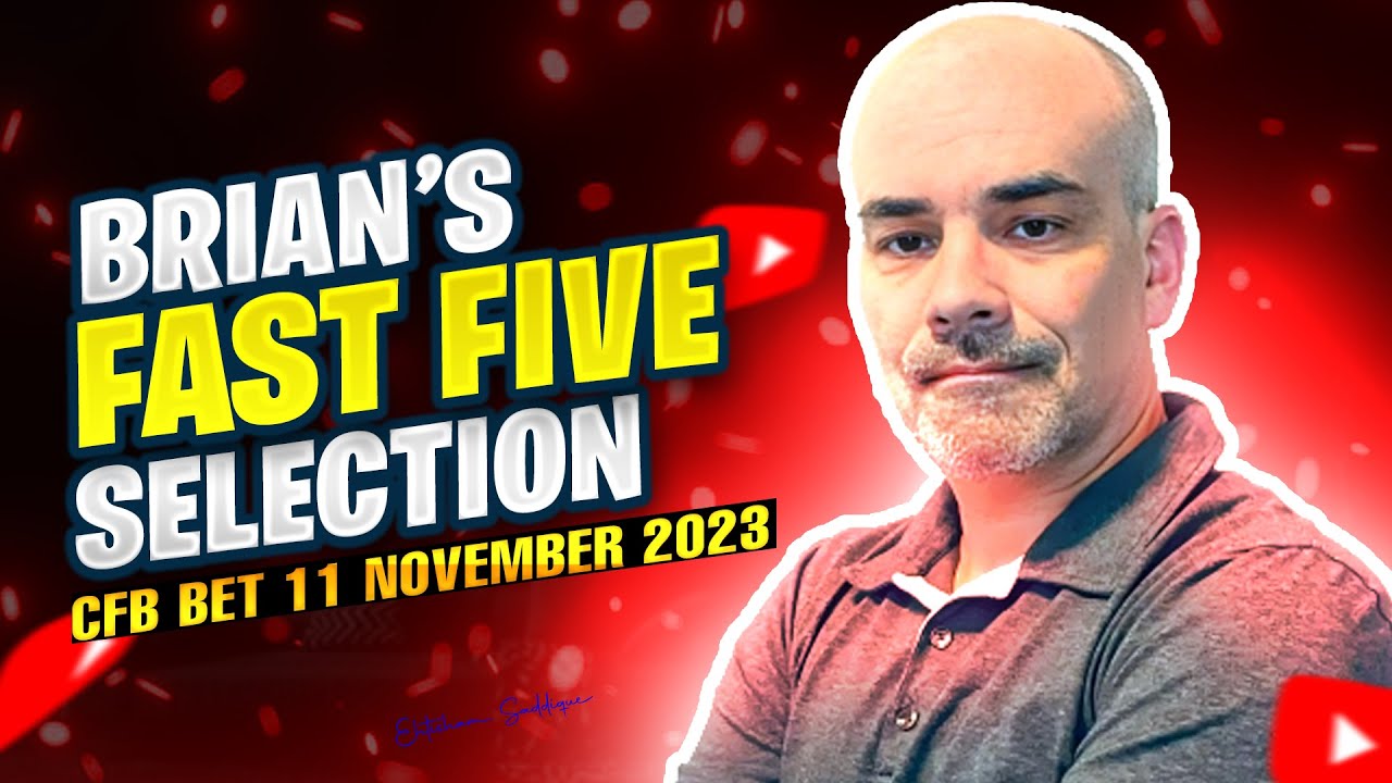 Brian's Fast Five Selections for 11/11/23 | College Football Picks and Predictions 🚀 - YouTube