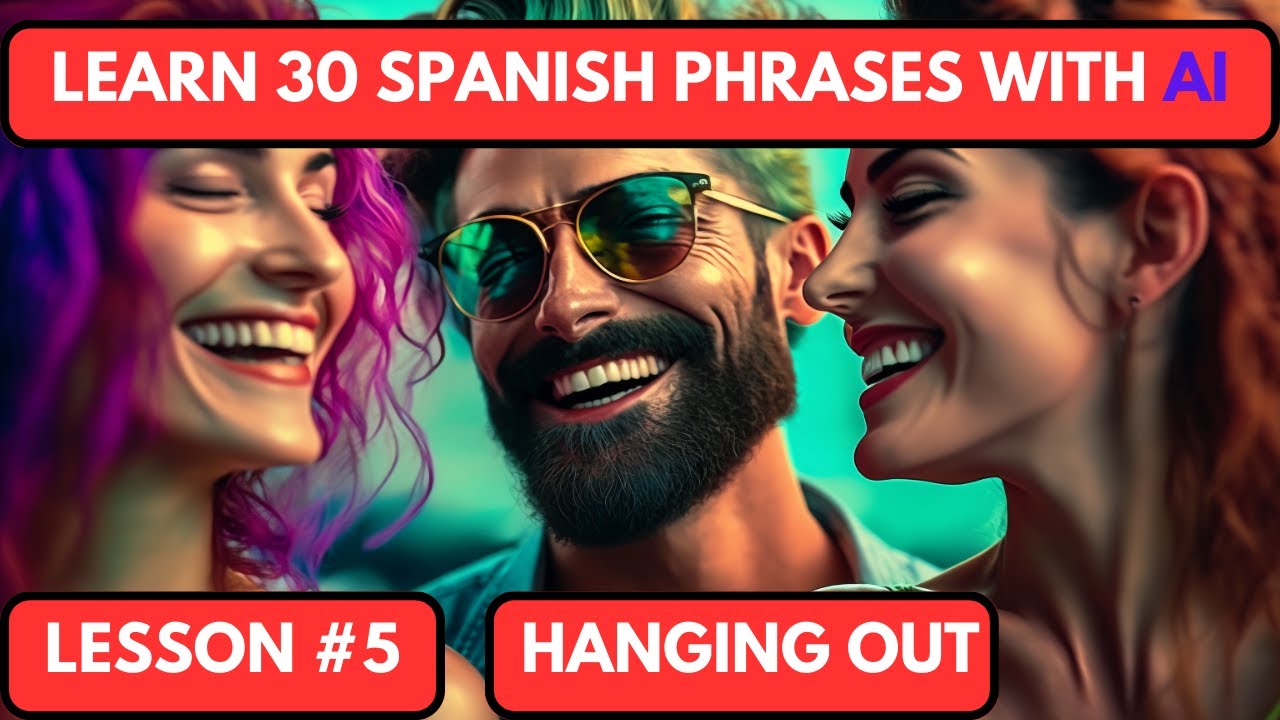 Hang Out with Friends in Spanish: Learn 30 Phrases You Can't Ignore ...