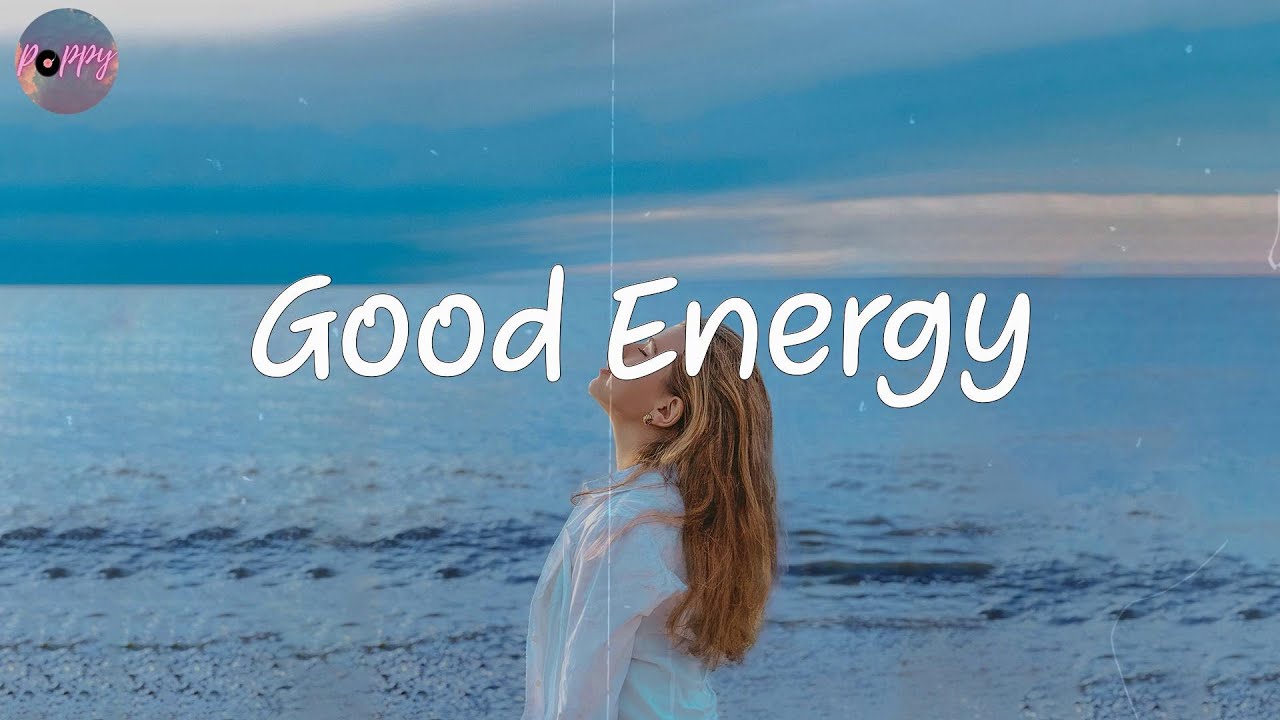 Good Energy - happy chill pop music that make you better - YouTube