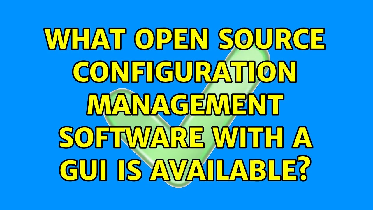 Ubuntu: What open source configuration management software with a GUI ...