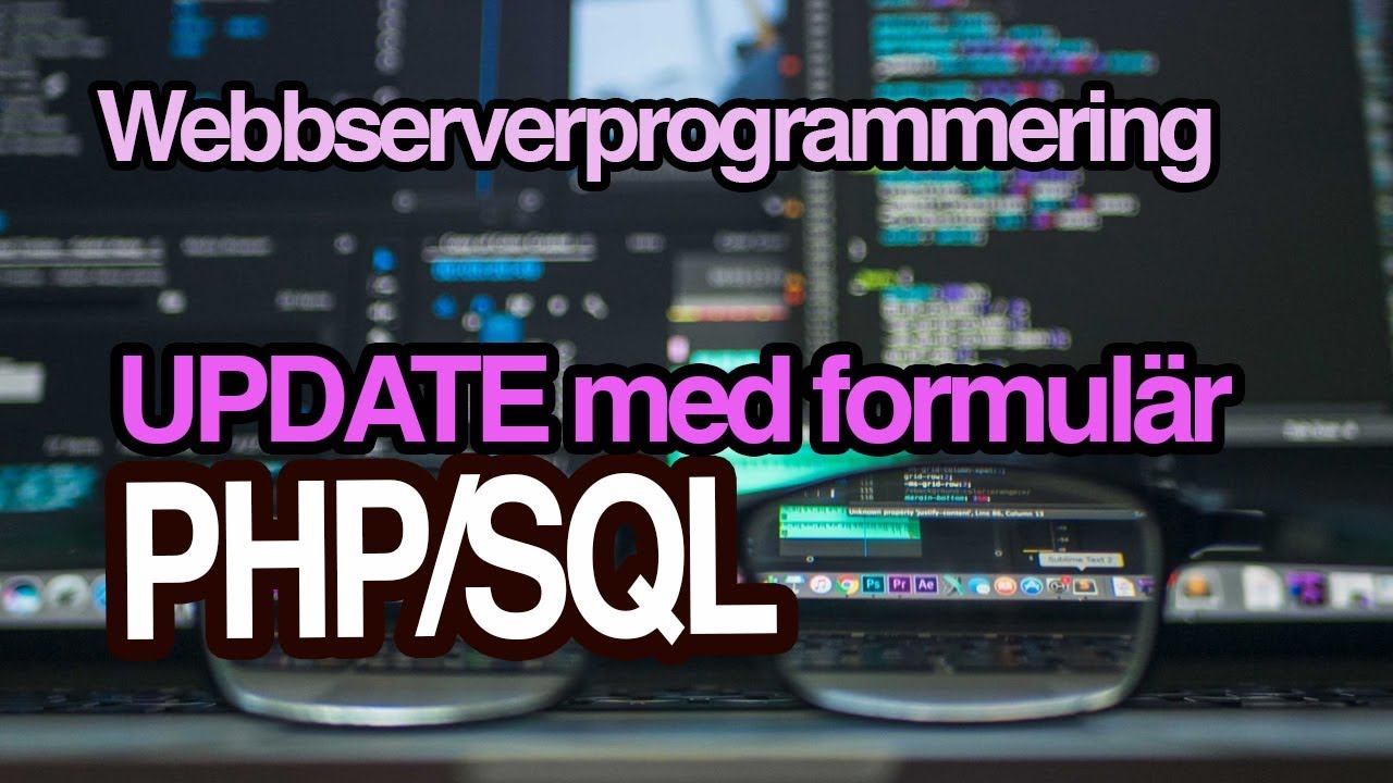 PHP/SQL - UPDATE med formulär - Webbserverprogrammering - YouTube