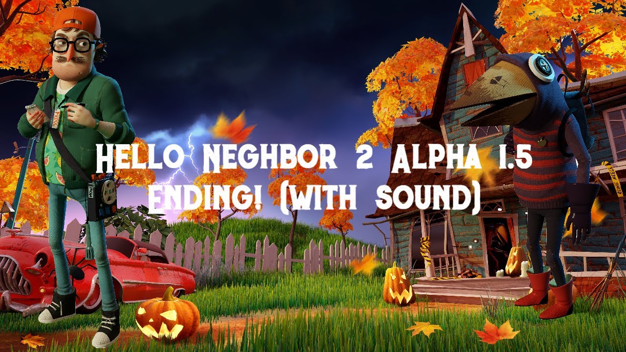 Hello Neighbor 2 Alpha 1.5: The Ending (With Sound) - YouTube