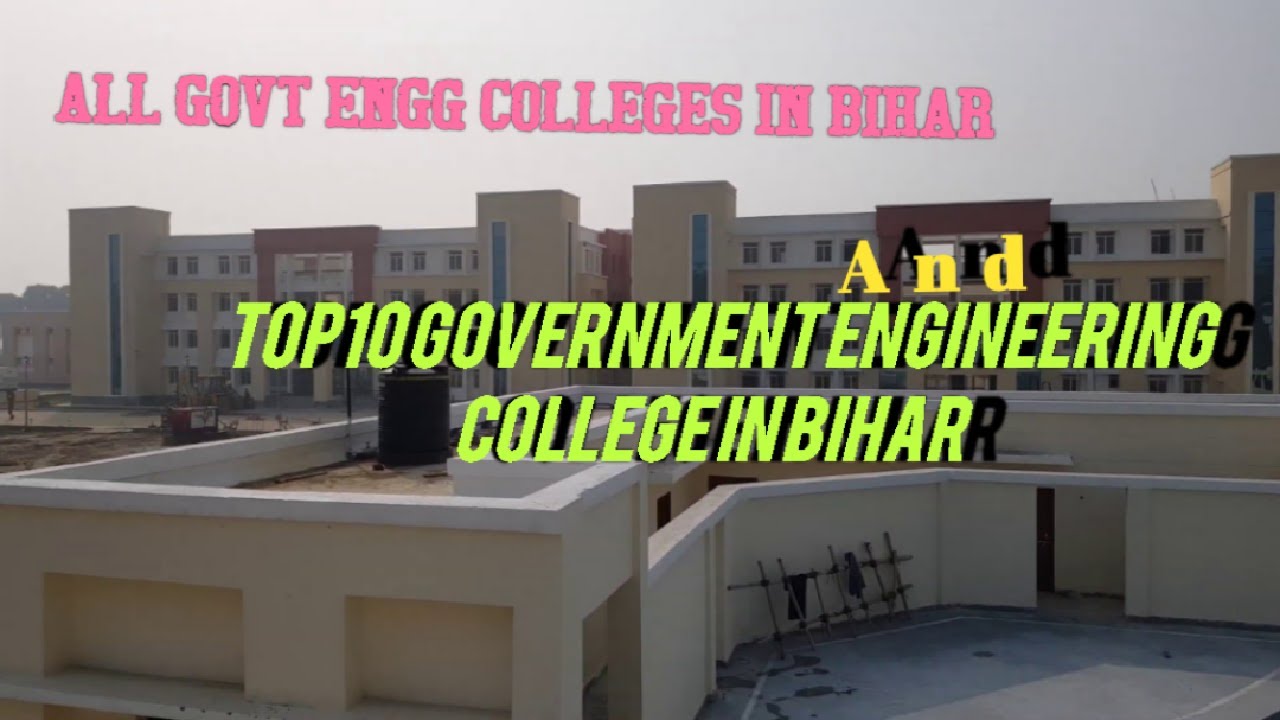 ALL GOVERNMENT ENGINEERING COLLEGE LIST OF BIHAR ___TOP 10 GOVERNMENT ...