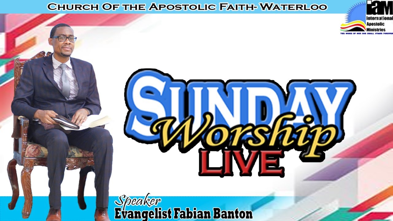 Waterloo Apostolic Church Service | Evang. Fabian Banton | Sunday 11am ...