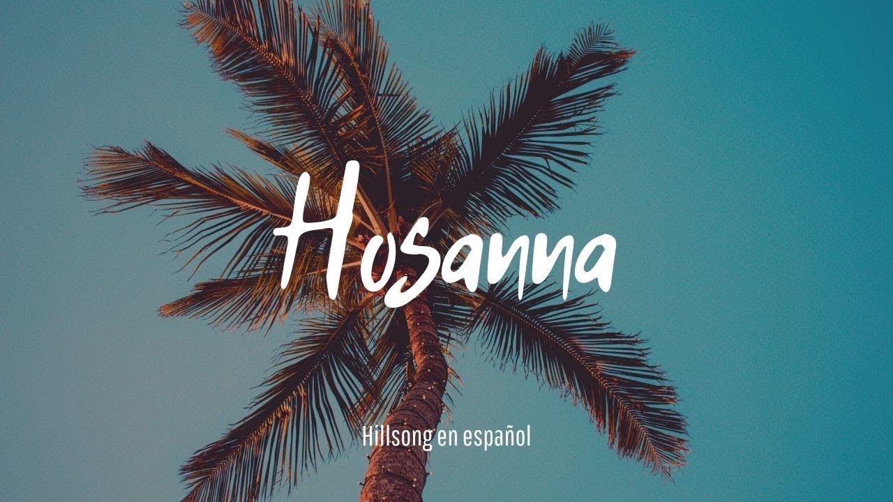 Hosanna - Hillsong en español (Letra) - YouTube