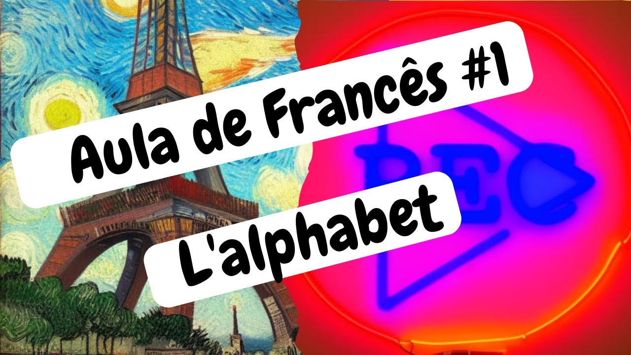 Aula de Francês #1 - O Alfabeto Francês - FRANCÊS BÁSICO - YouTube