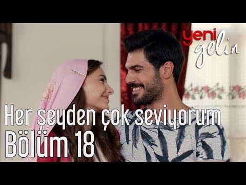 Yeni Gelin 18. Bölüm - Karımı Her Şeyden Çok Seviyorum
