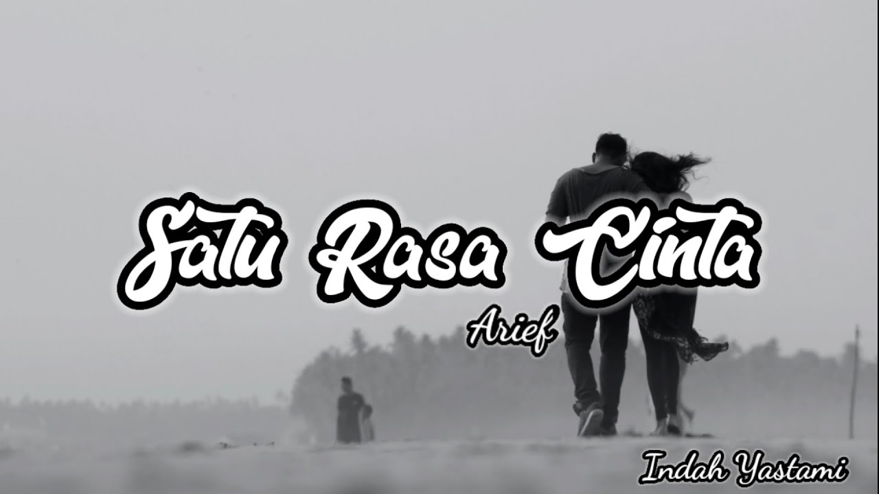 ARIEF - SATU RASA CINTA lirik + cover ( Indah Yastami ) - YouTube