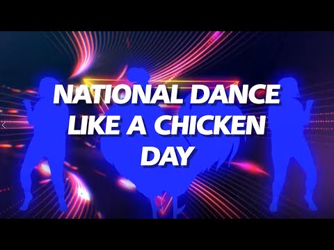 Happy National Dance Like A Chicken Day! - YouTube