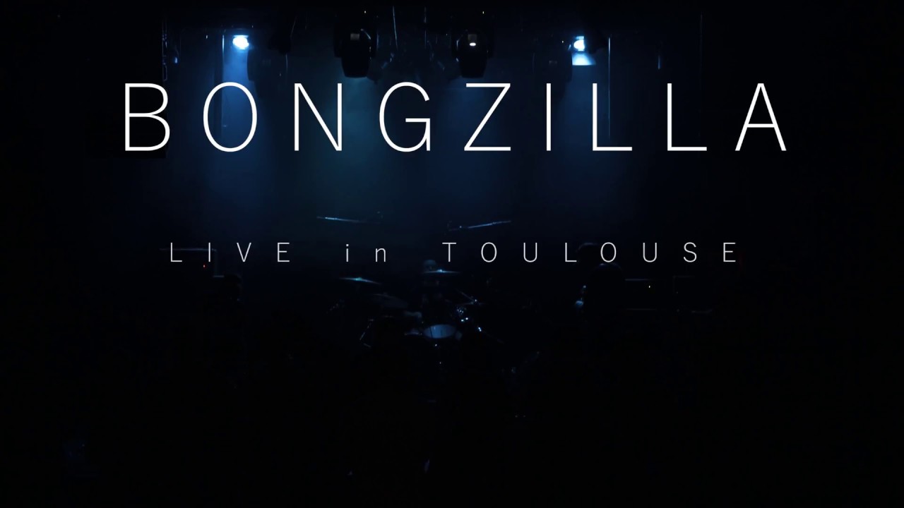 BONGZILLA // LIVE in TOULOUSE - YouTube