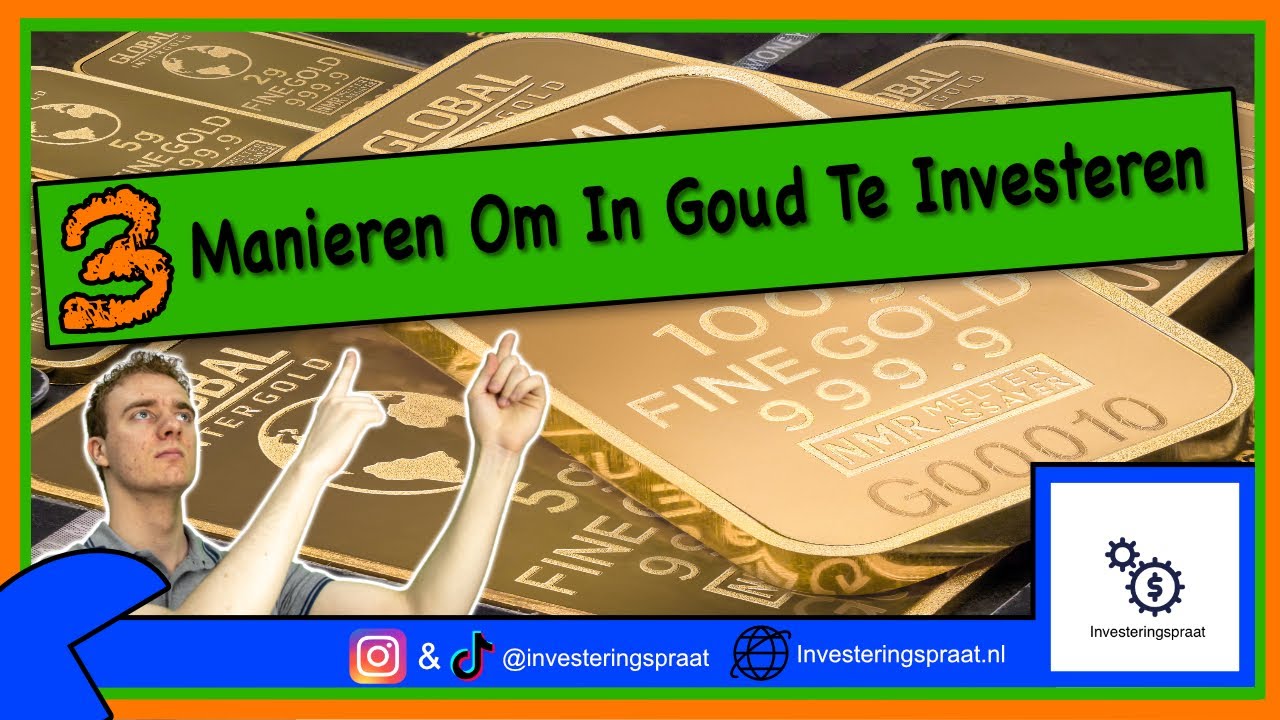 Hoe Kan Je In Goud Investeren ?|| 3️⃣ Manieren Om In Goud (Edelmetaal ...