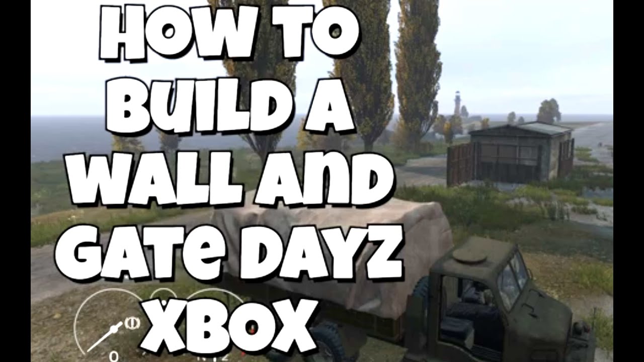 How to build a wall and gate DayZ Xbox - YouTube