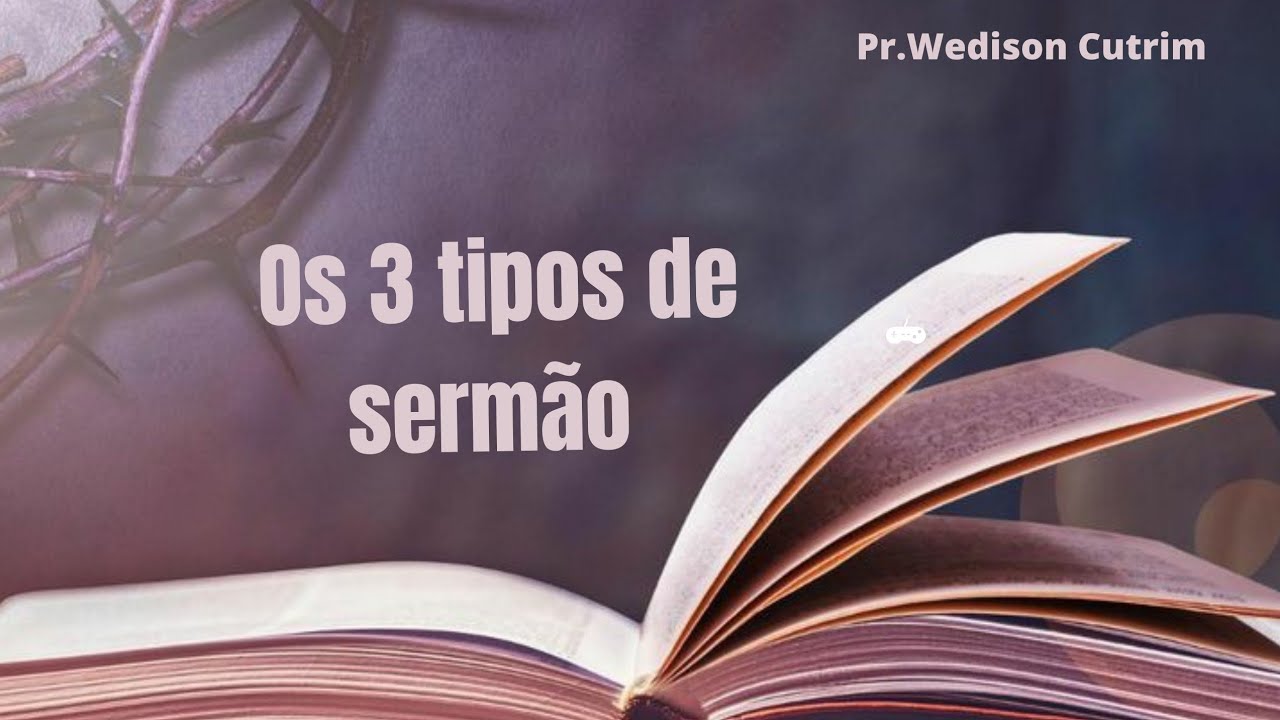Os 3 tipos de sermão - YouTube
