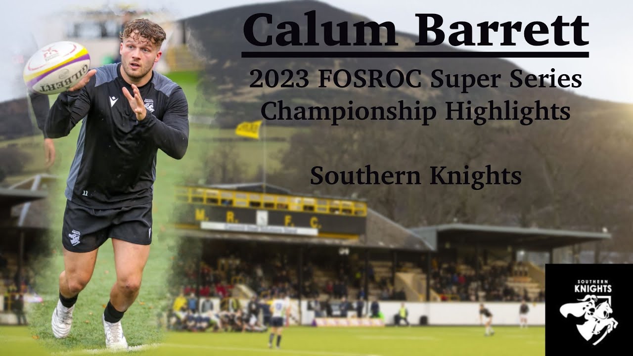 Calum Barrett | Southern Knights Rugby Highlights 2023 - YouTube