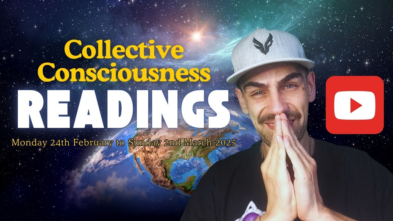 Collective Consciousness Reading 24/02/2025 to 02/03/2025 - YouTube