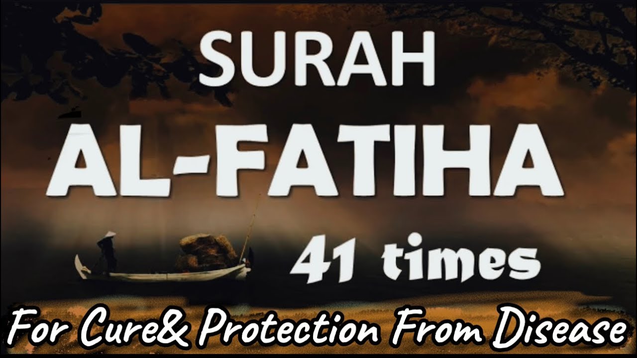 SURAH-Al-FATIHA 41times listen this surah for protection,cure ...