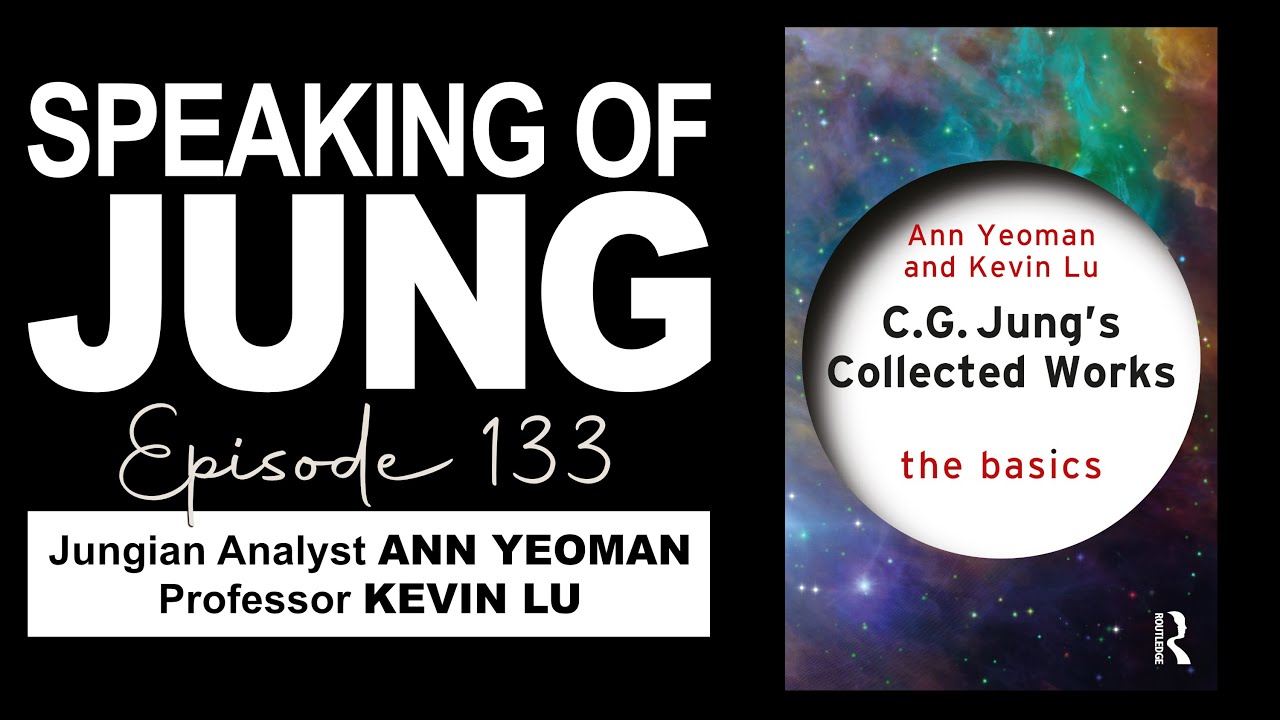 Ann Yeoman, Ph.D. & Kevin Lu, Ph.D. | C.G. Jung's Collected Works ...