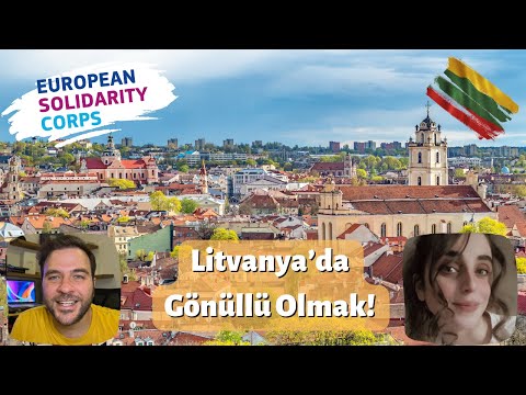 Litvanya -  Gönüllü Olmak | ESC Projeleri