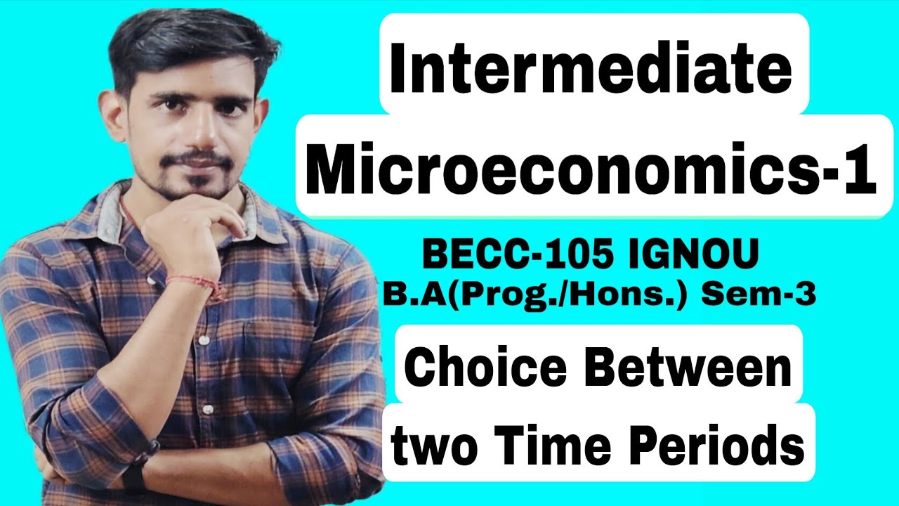 #15 BECC-105 | Choice Between two Time Periods | Intermediate ...