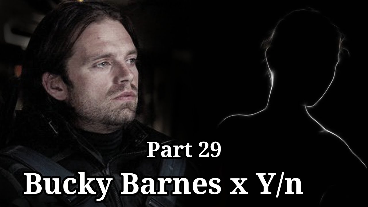 Bucky Barnes x Y/n, Part 29 (Marvel pov, fanfiction) - YouTube