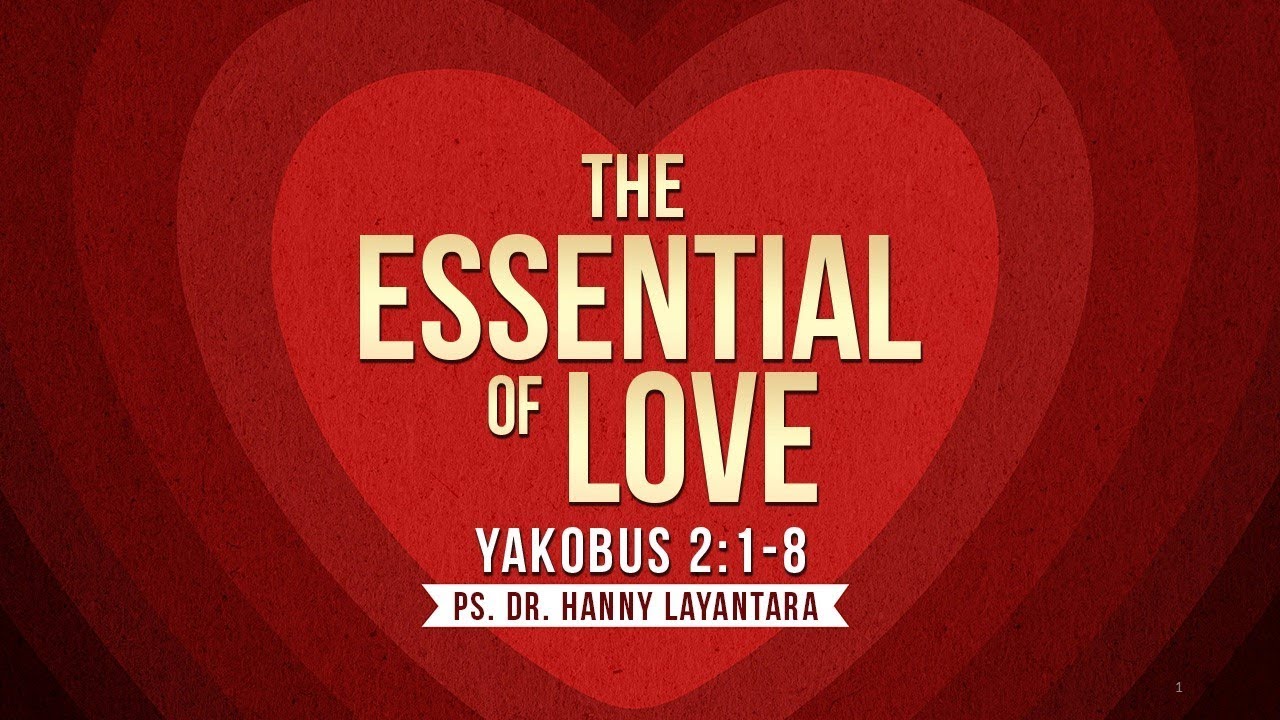 Sunday Service Sermon: "The Essential Of Love" by Ps. Dr. Hanny ...