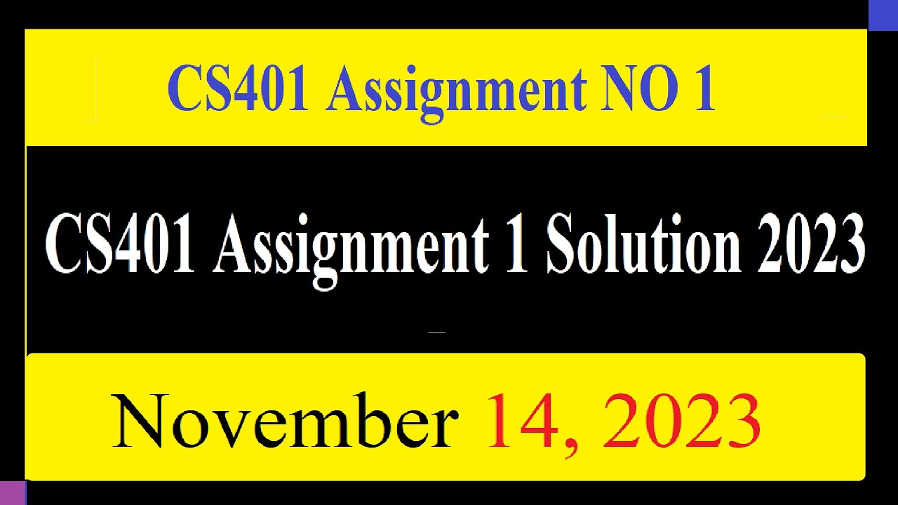 CS401 Assignment 1 Solution 2023 - YouTube