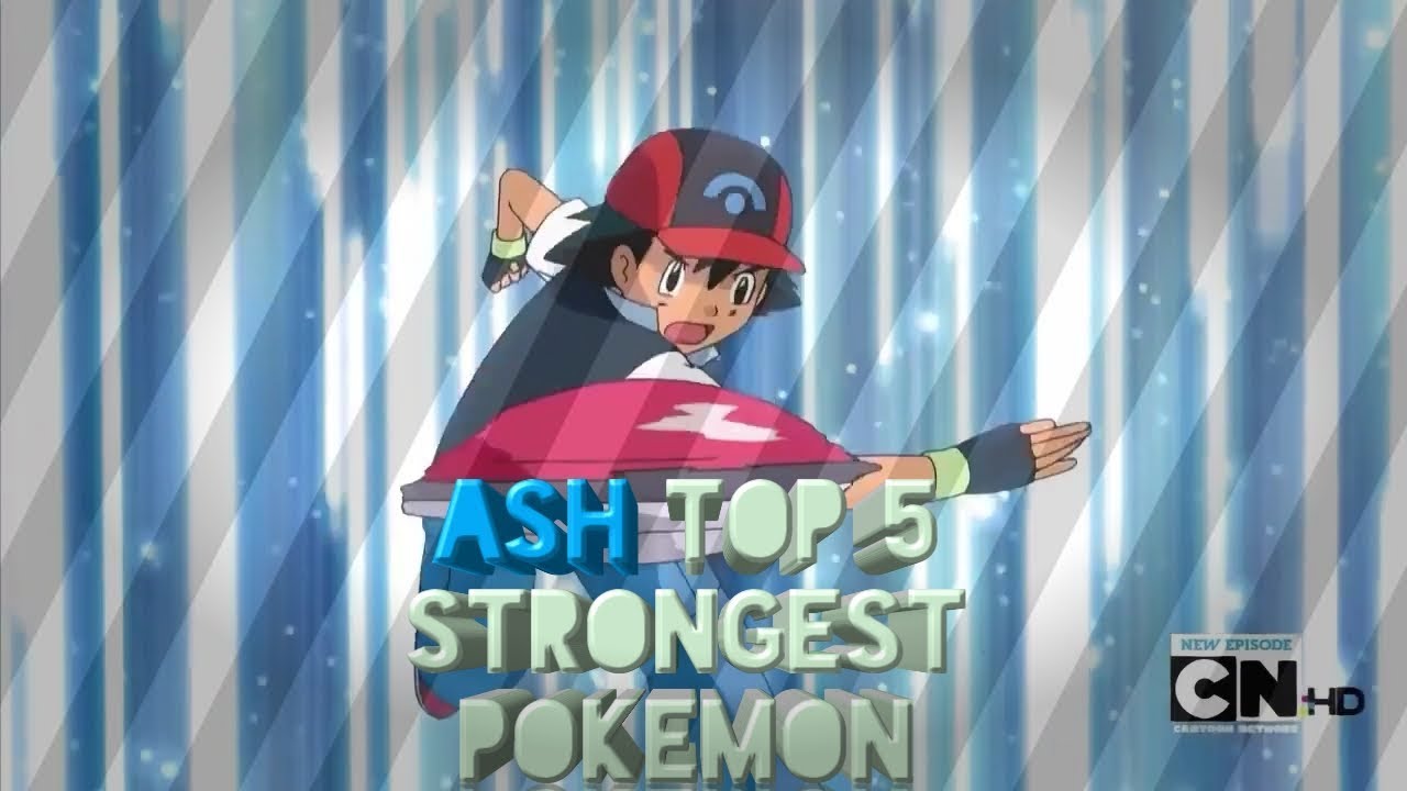 ash ke top 5 strongest pokemon - YouTube