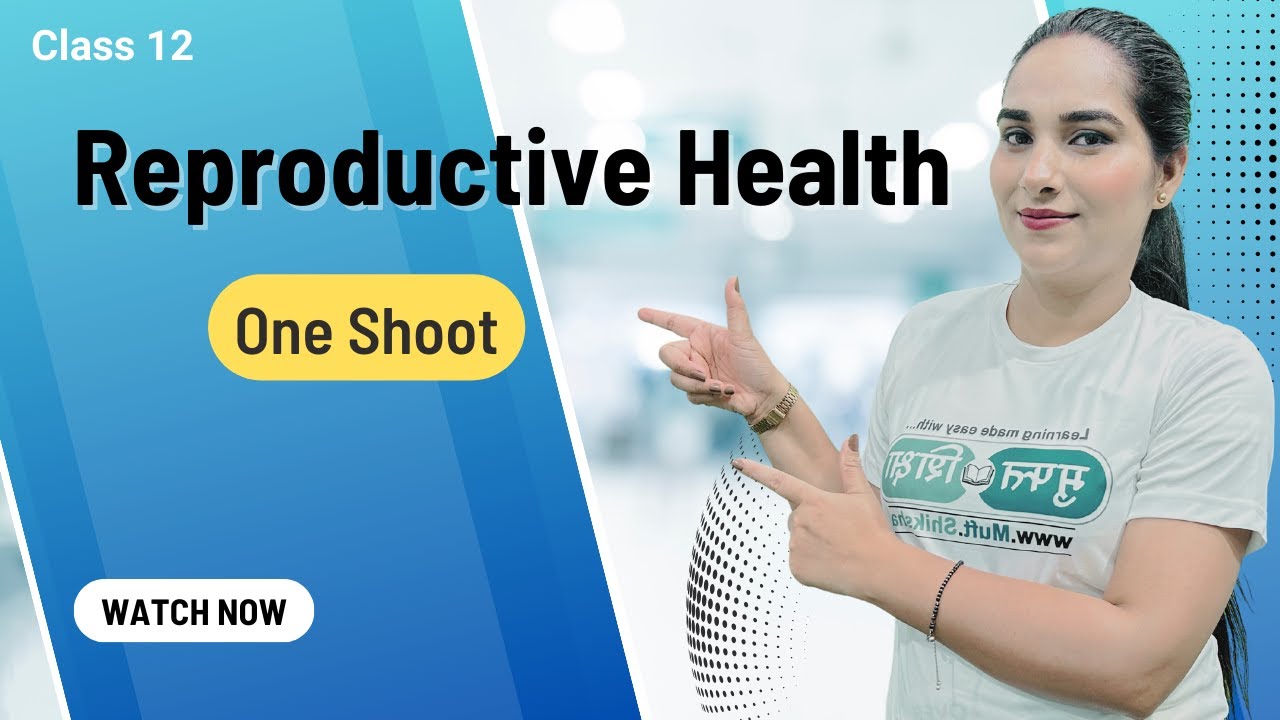 Reproductive Health Class 12 Biology One Shot Cbse Neet Youtube