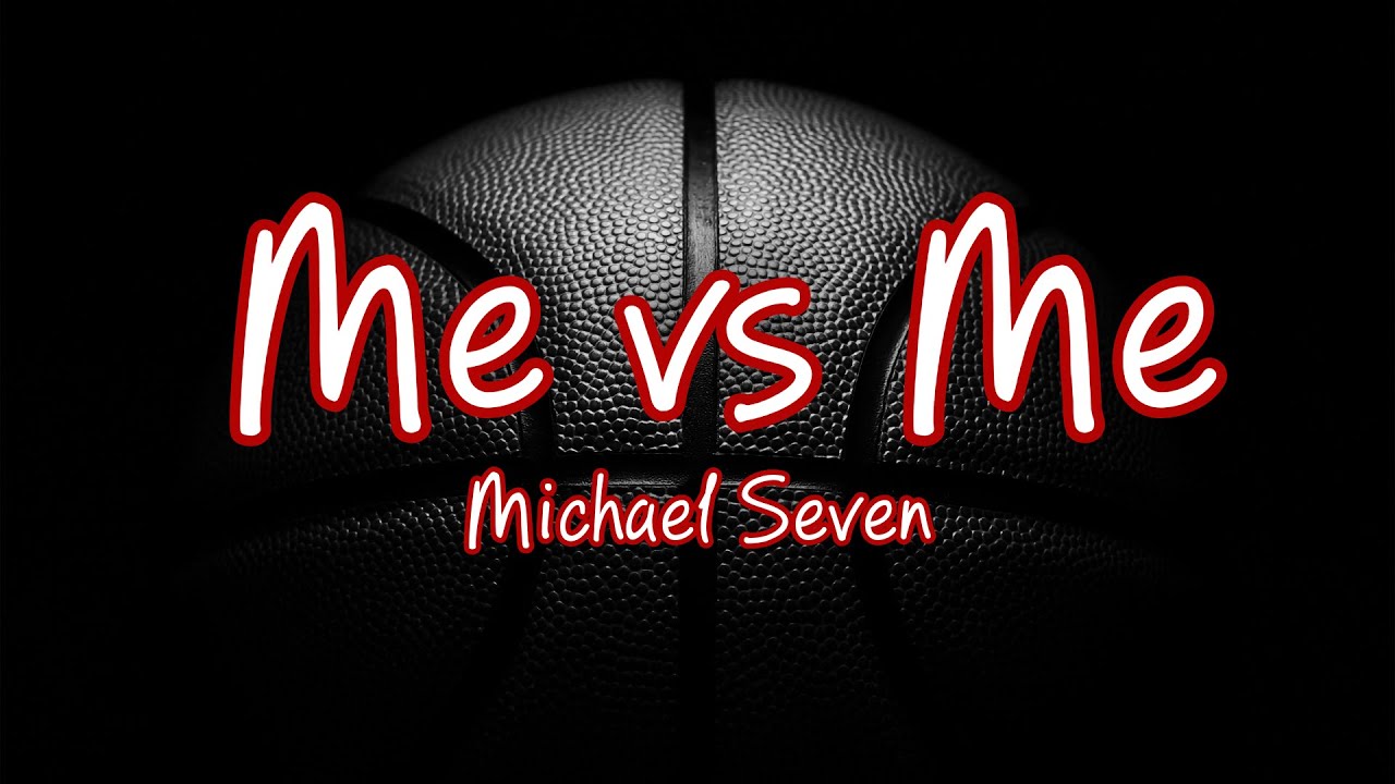 Michael Seven - Me vs Me (lyrics) - YouTube