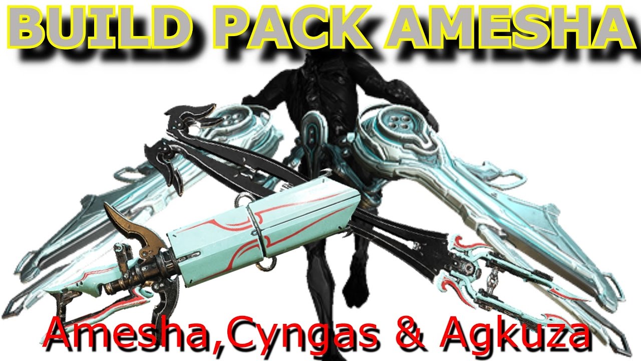 WARFRAME Build pack Amesha Cyngas Agkuza 8 formas U19.11.3 - YouTube