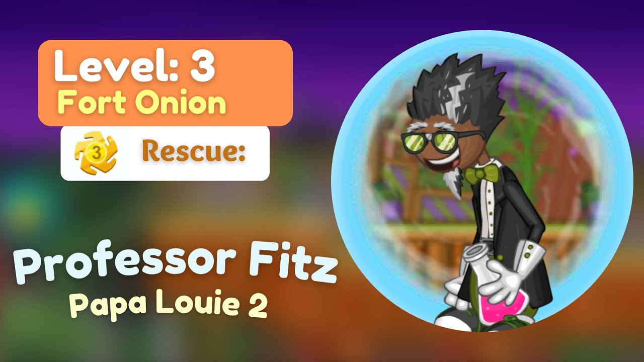 Papa Louie 2 | Rescuing Professor Fitz | Level 3 Mission 3 | Tutorial ...
