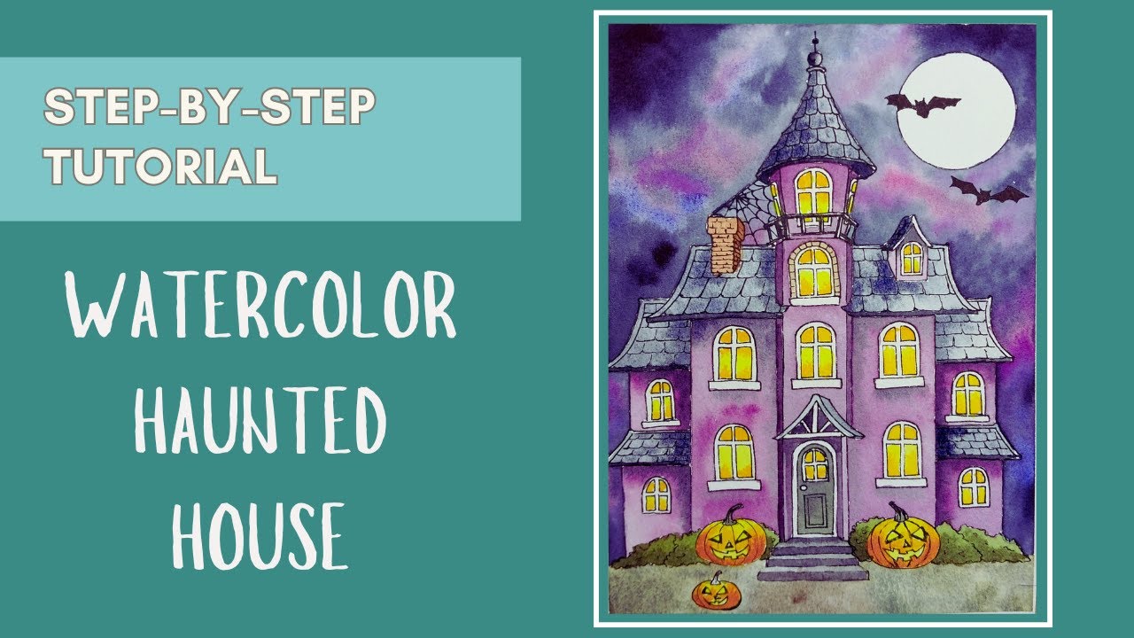 Halloween Haunted House – Step-by-step watercolor tutorial for ...