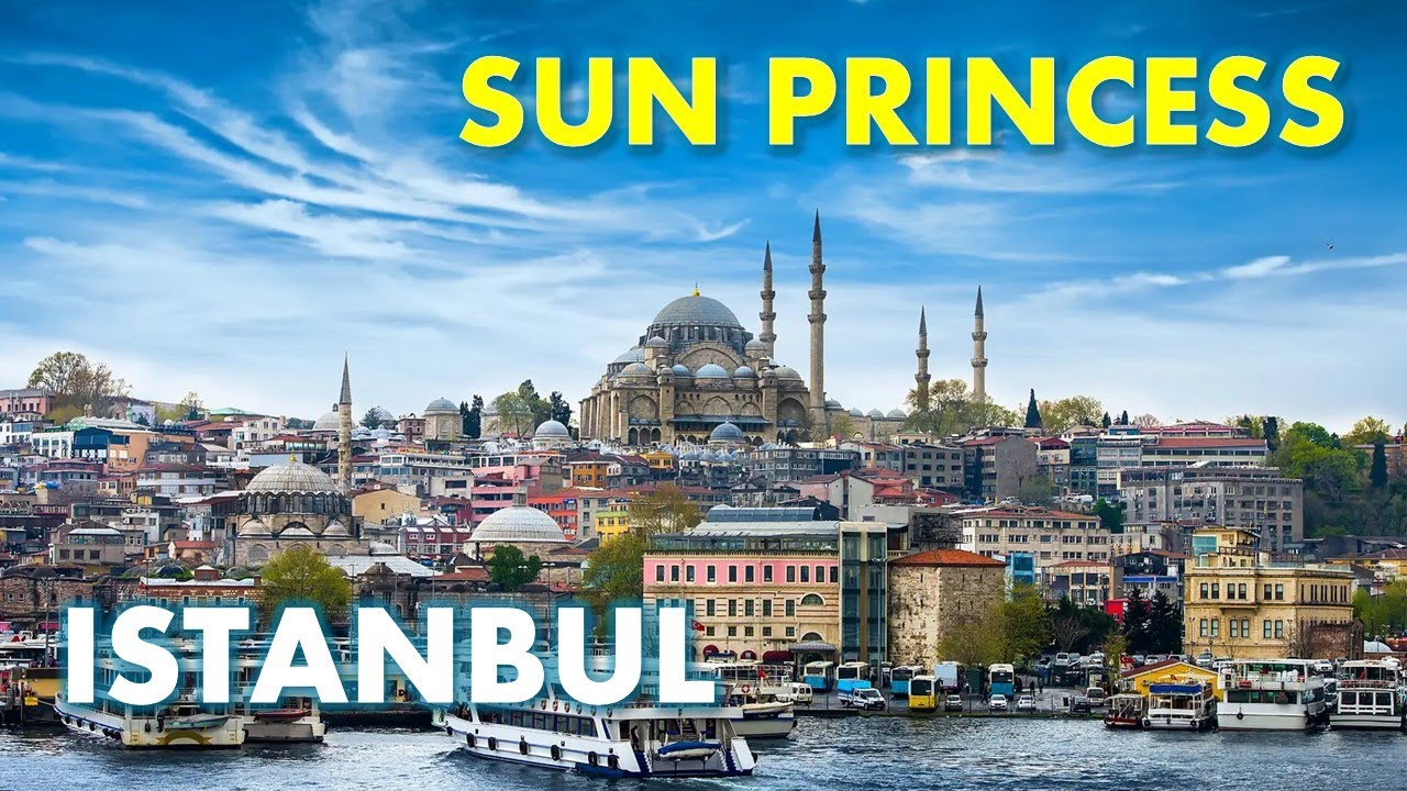 Sun Princess In Istanbul For The First Time Ever!! - YouTube