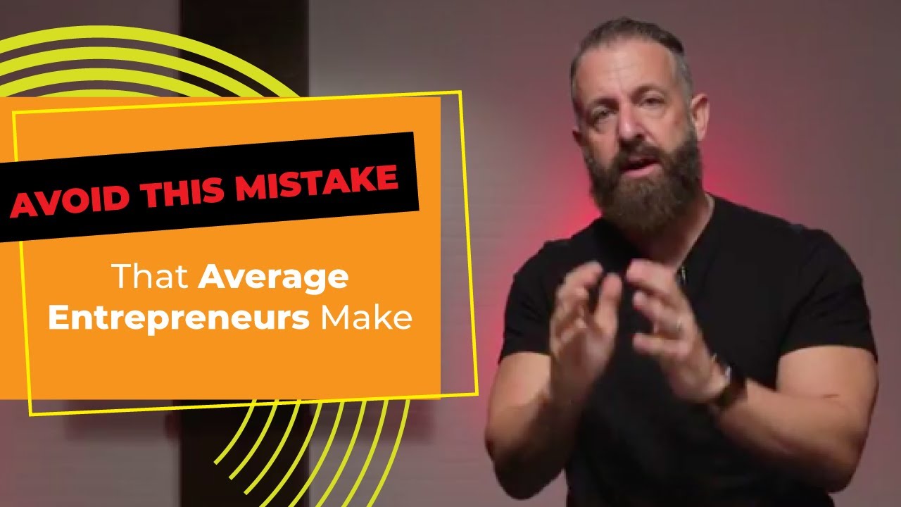 What Is The Biggest Mistake That Average Entrepreneurs Make? - YouTube